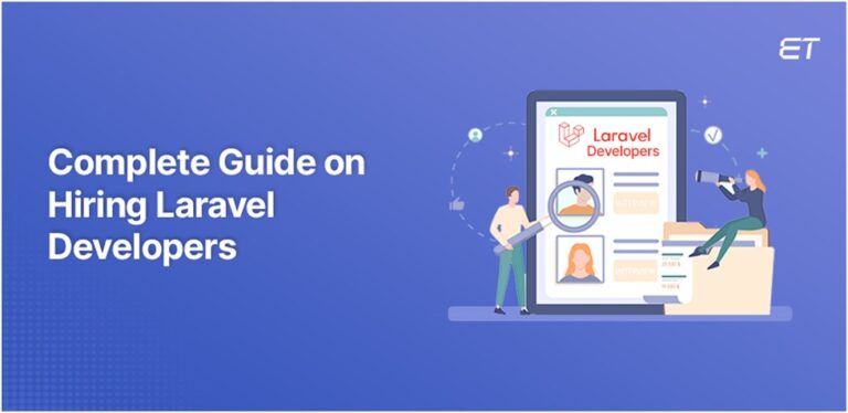 Complete Guide on Hiring Laravel Developers